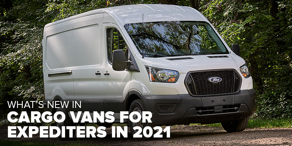 What's New in Cargo Vans for Expediters in 2021 - Expediting News ...